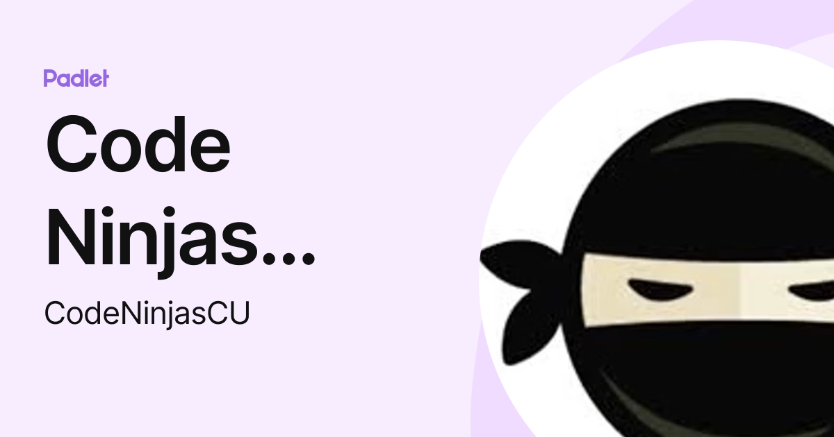 Code Ninjas Cupertino & Sunnyvale (CodeNinjasCU) profile | Padlet