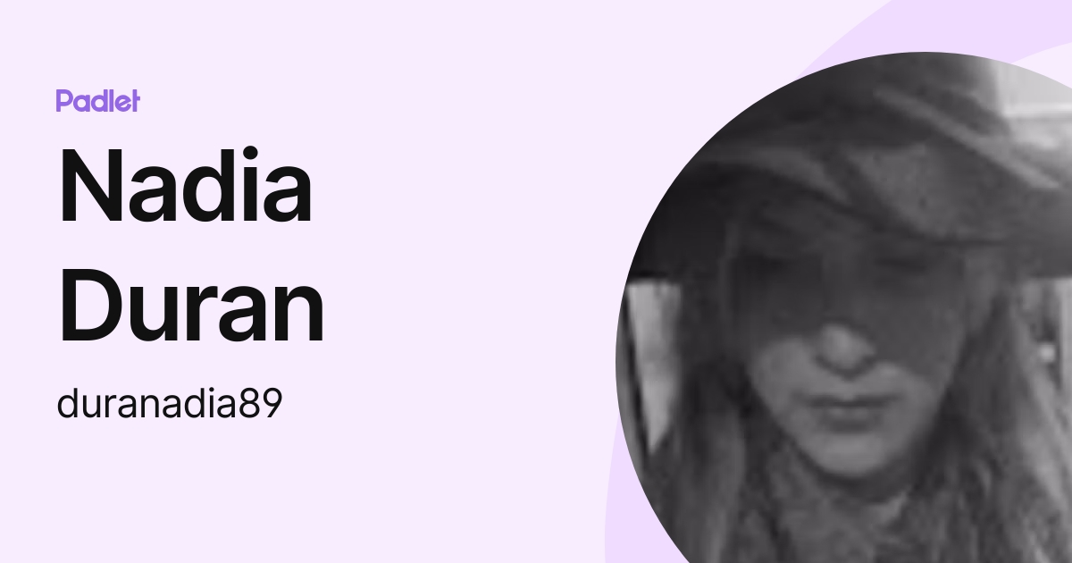Nadia Duran (duranadia89) profile | Padlet