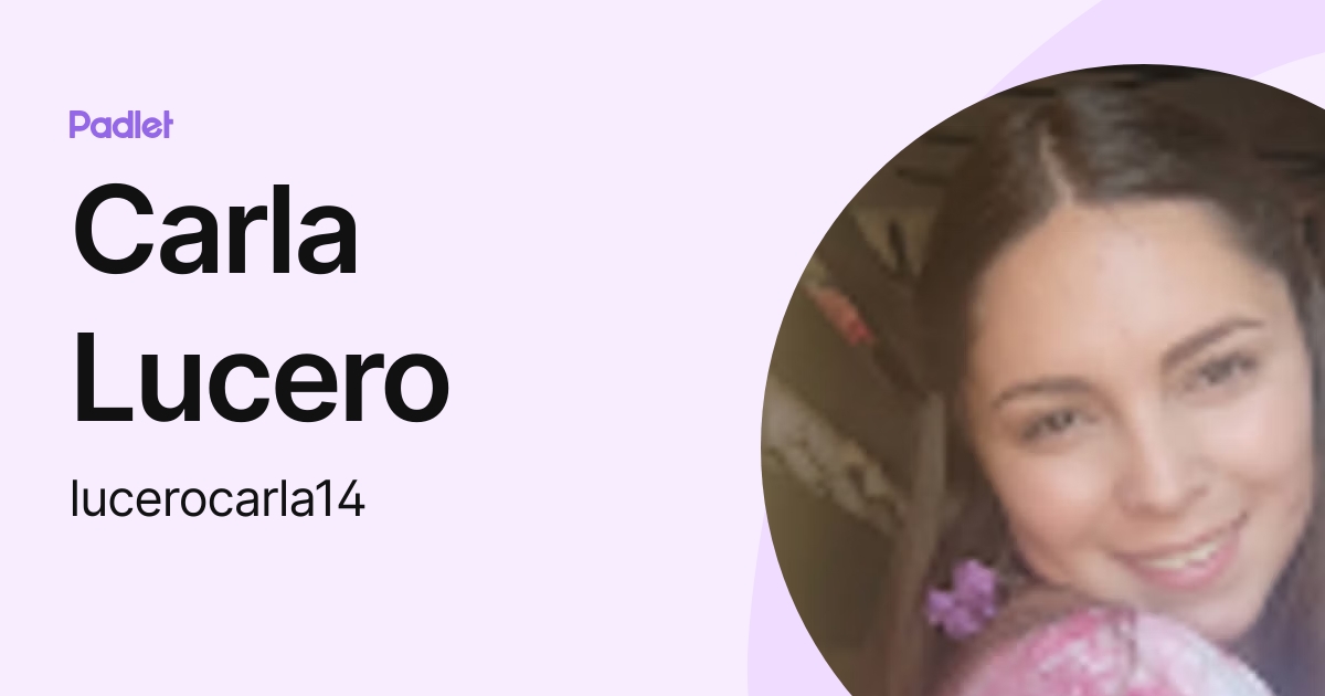 Carla Lucero (lucerocarla14) profile | Padlet