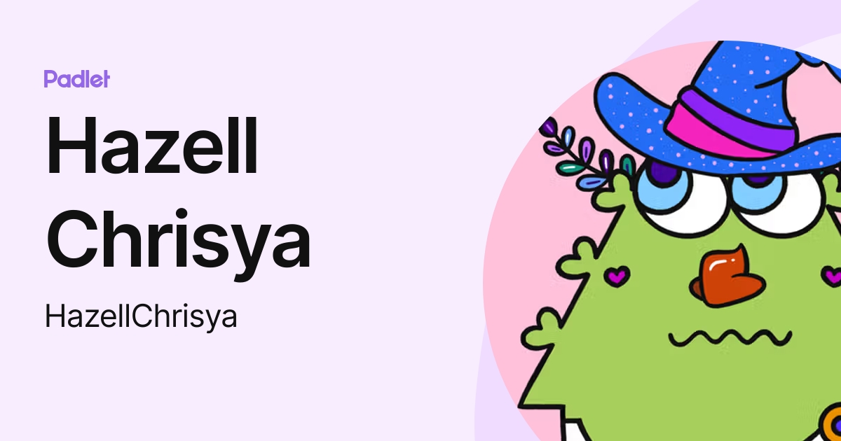 Hazell Chrisya (HazellChrisya) profile | Padlet