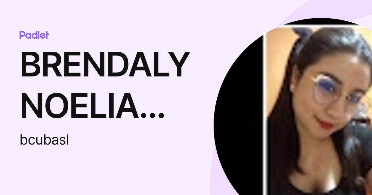 BRENDALY NOELIA CUBAS LOPEZ (bcubasl) profile | Padlet