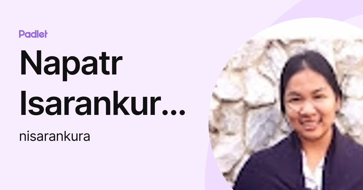 Napatr Isarankura Na Ayudhaya (nisarankura) profile | Padlet