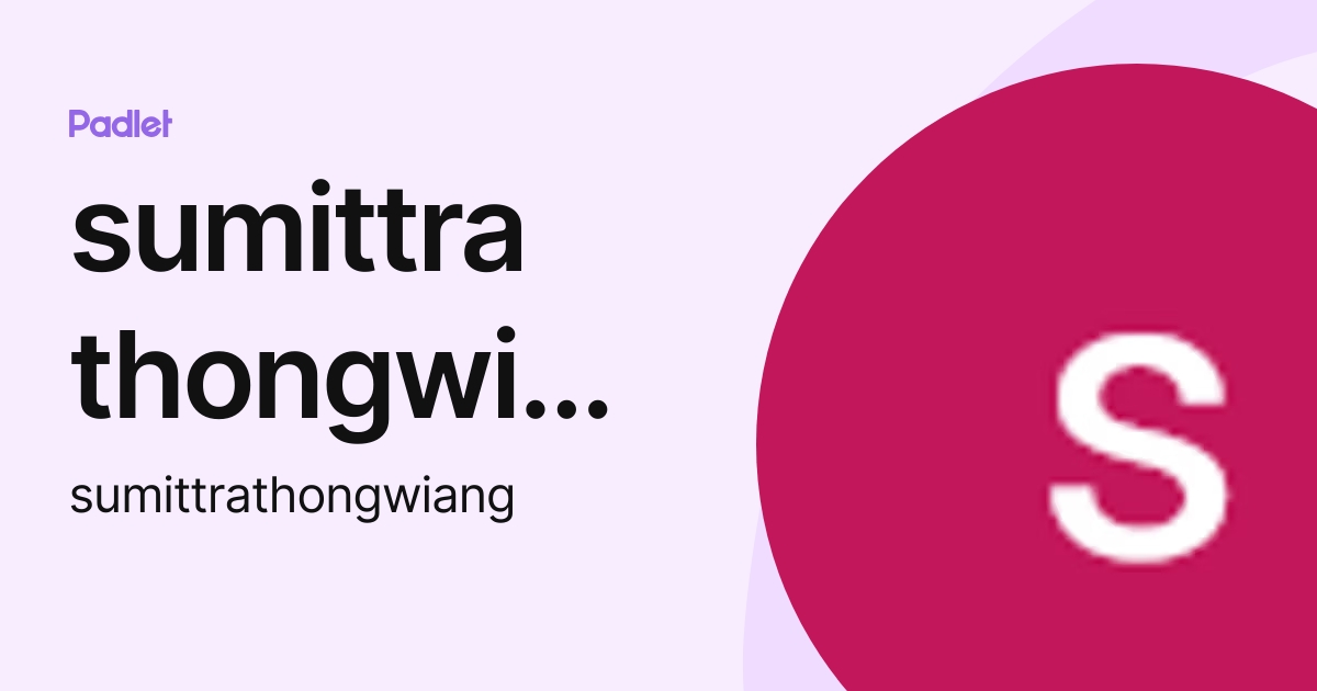 sumittra thongwiang (sumittrathongwiang) profile | Padlet