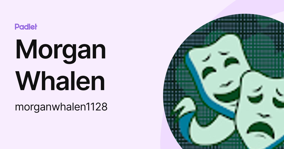 Morgan Whalen (morganwhalen1128) profile | Padlet