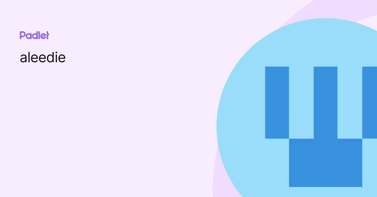 aleedie profile | Padlet