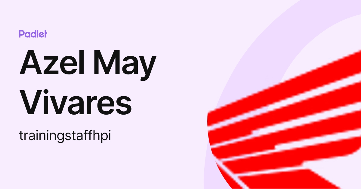 Azel May Vivares (trainingstaffhpi) profile | Padlet