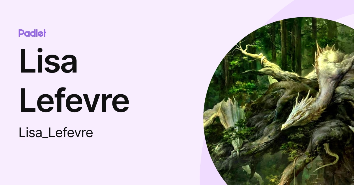 Lisa Lefevre (Lisa_Lefevre) profile | Padlet