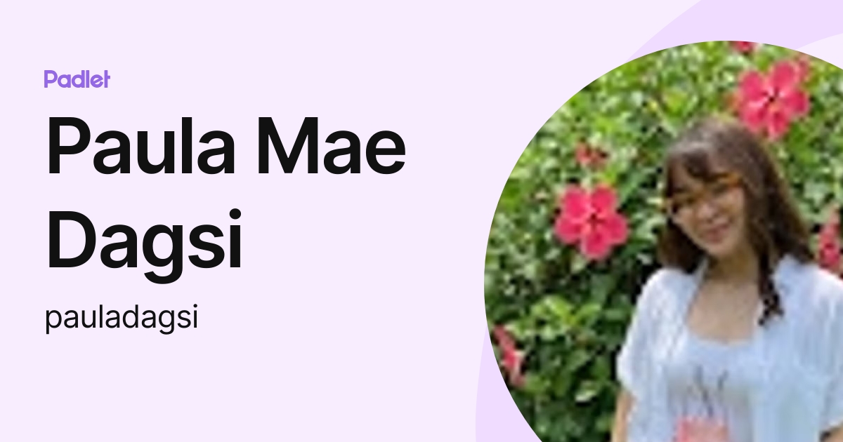 Paula Mae Dagsi (pauladagsi) profile | Padlet