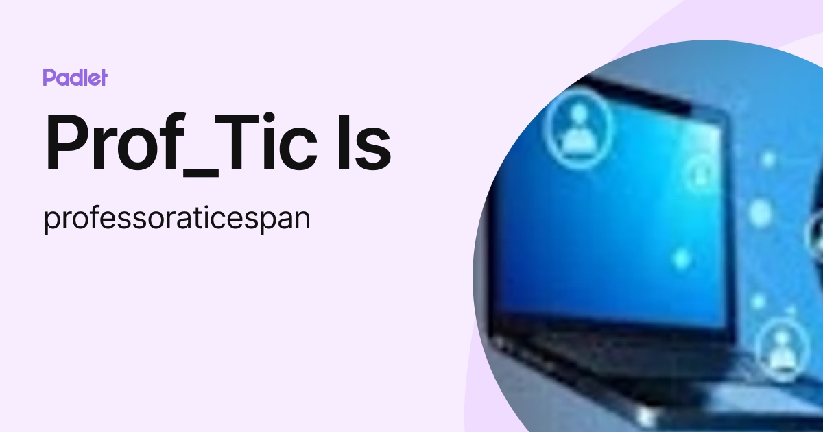 Prof_Tic Is (professoraticespan) profile | Padlet
