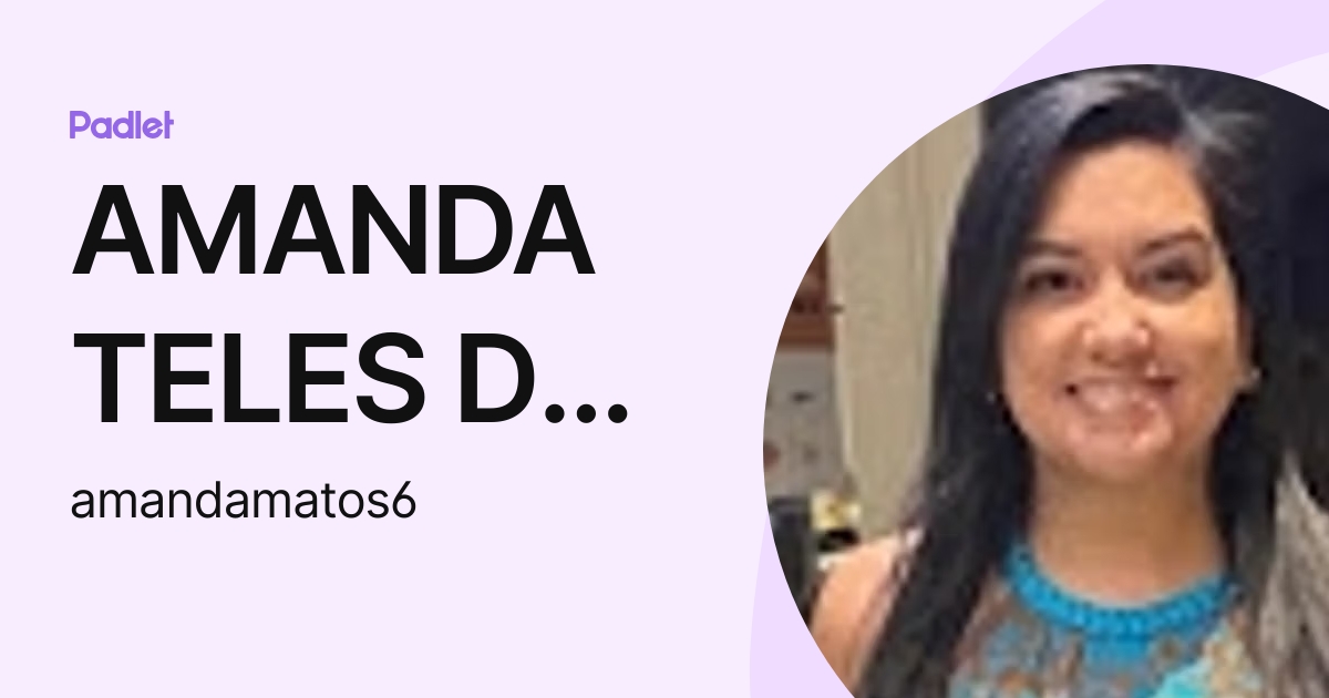 AMANDA TELES DE MATOS (amandamatos6) profile | Padlet