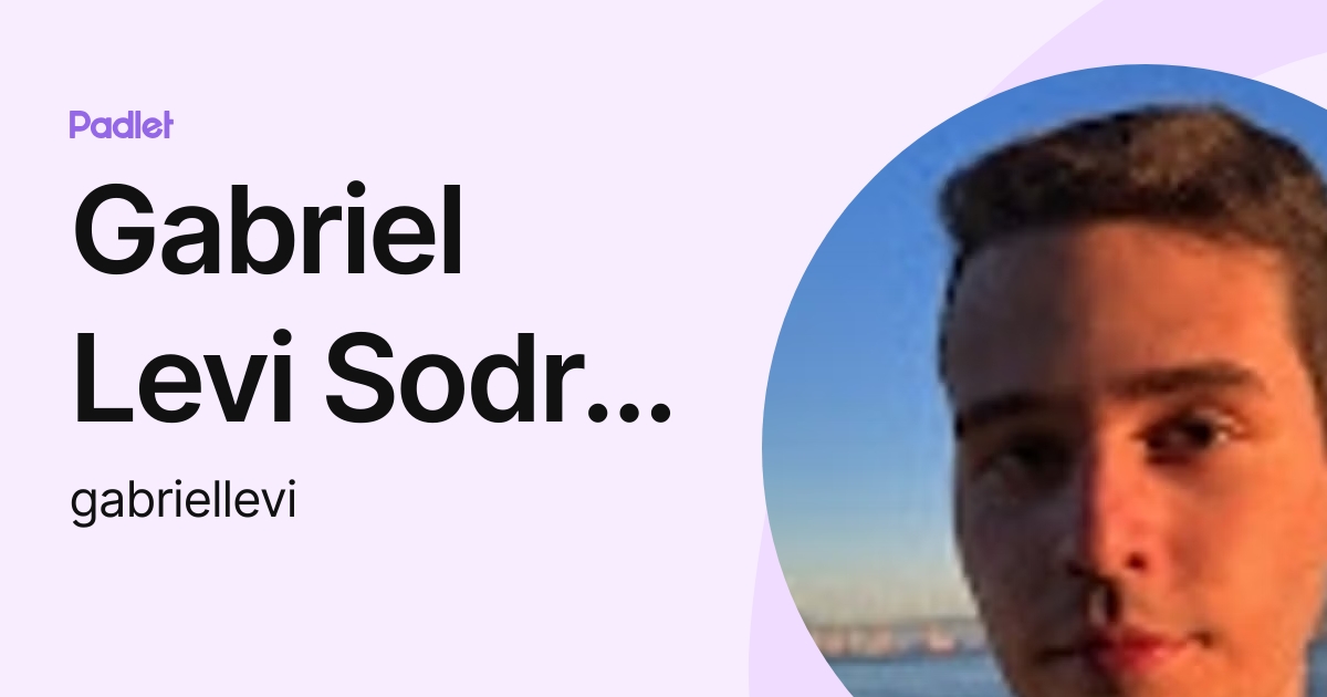 Gabriel Levi Sodré Da Costa (gabriellevi) profile | Padlet