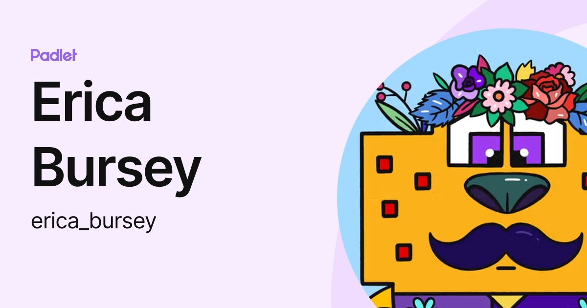 Erica Bursey (erica_bursey) profile | Padlet
