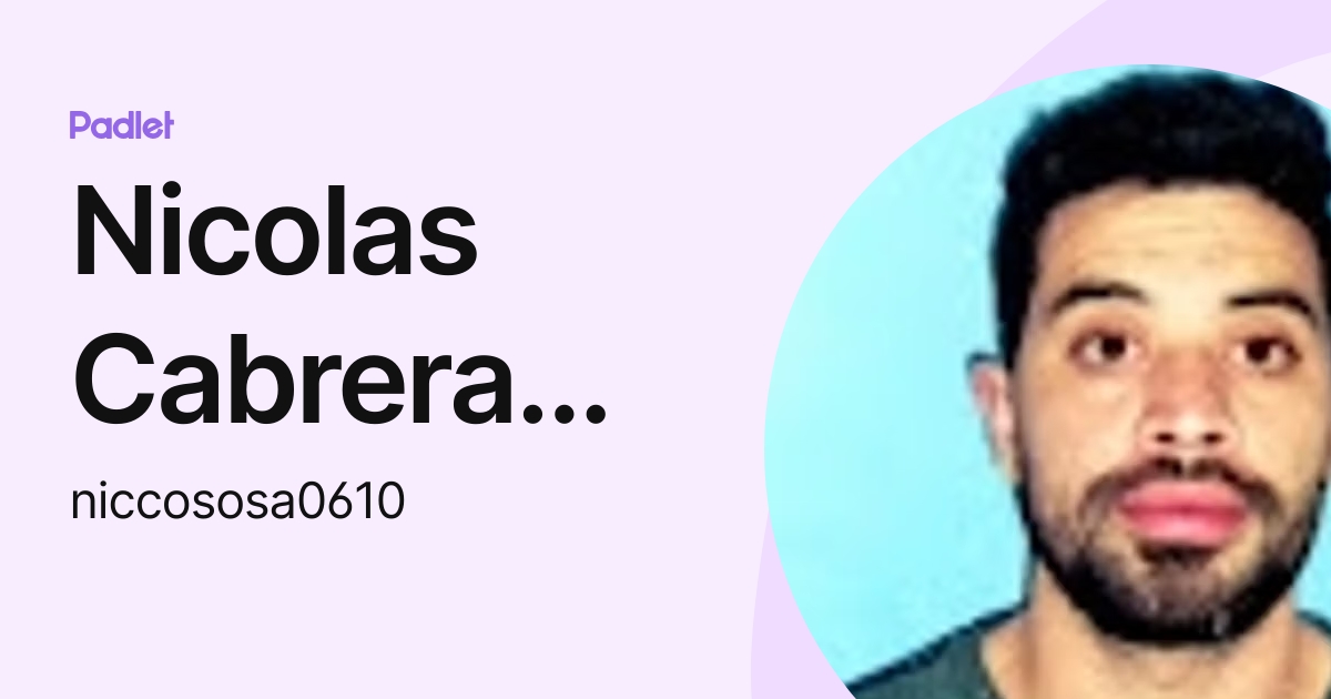Nicolas Cabrera Sosa (niccososa0610) profile | Padlet