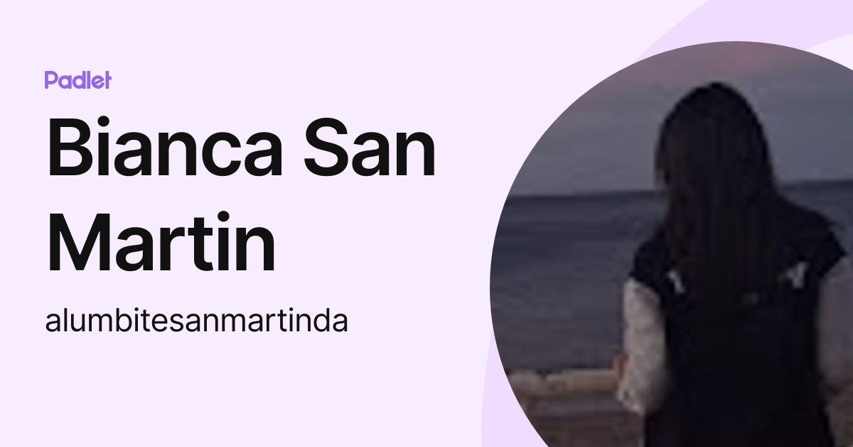 Bianca San Martin (alumbitesanmartinda) profile | Padlet