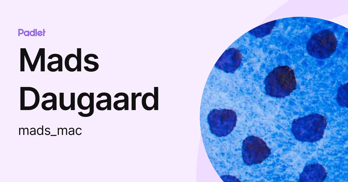 Mads Daugaard (mads_mac) profile | Padlet