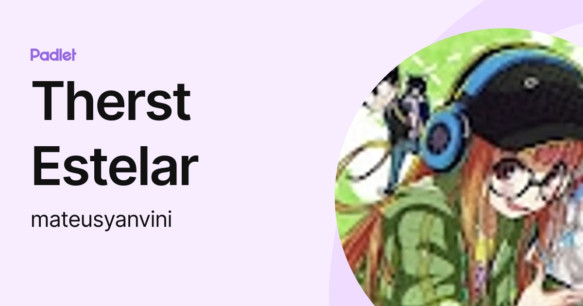 Therst Estelar (mateusyanvini) profile | Padlet