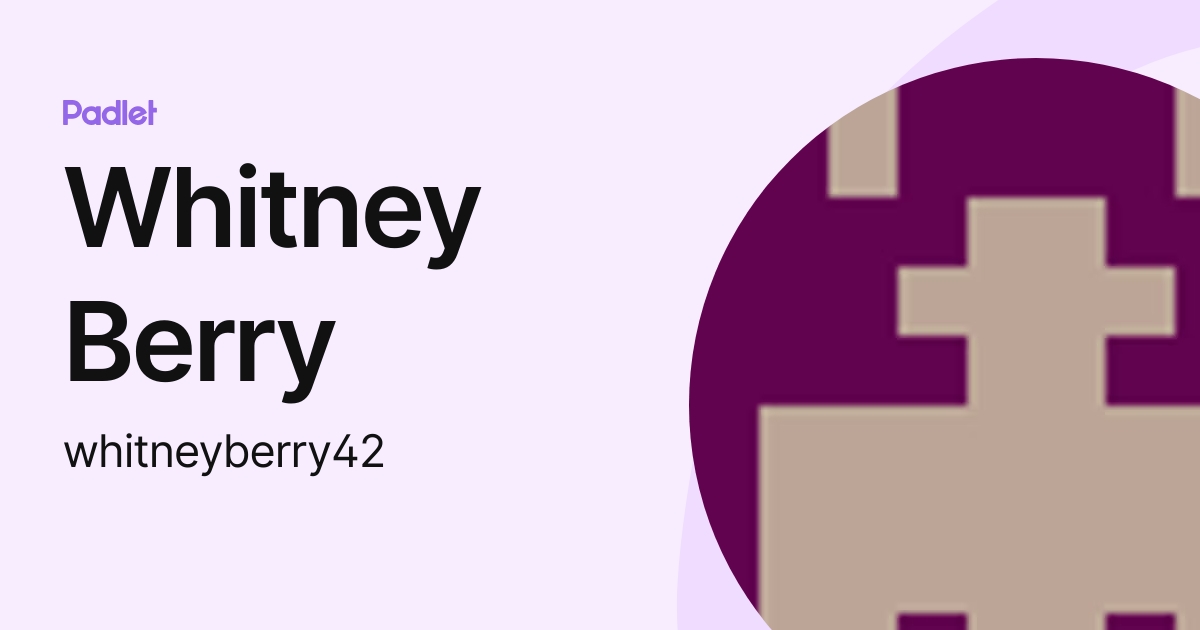 Whitney Berry (whitneyberry42) profile | Padlet