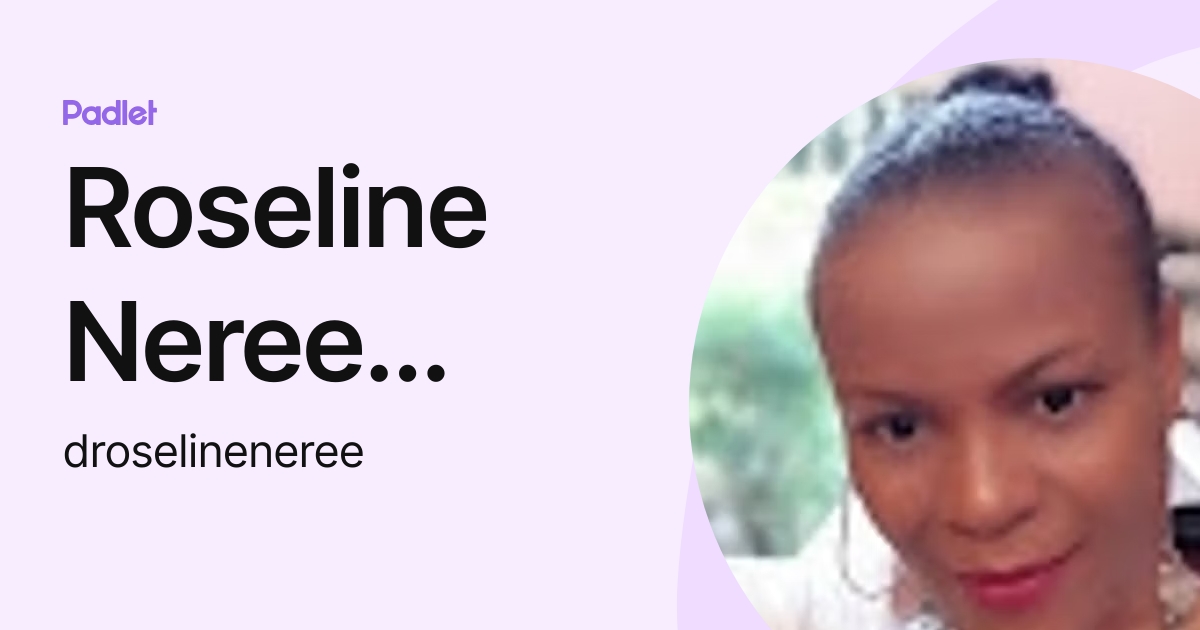 Roseline Neree Desauguste (droselineneree) profile | Padlet