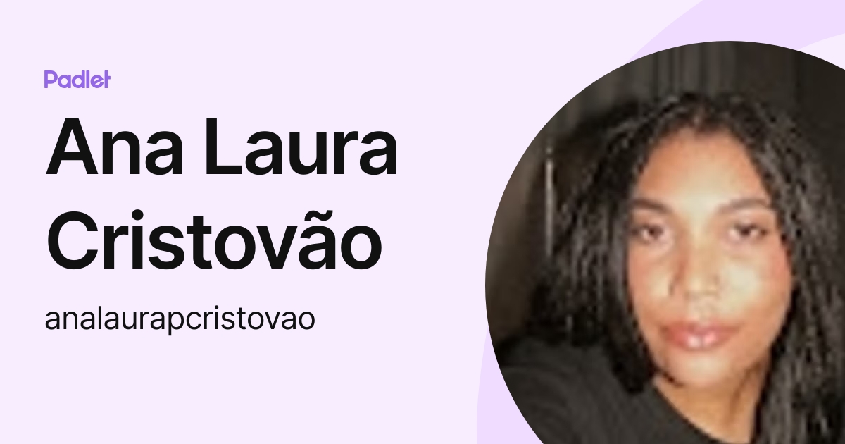 Ana Laura Cristovão (analaurapcristovao) profile | Padlet
