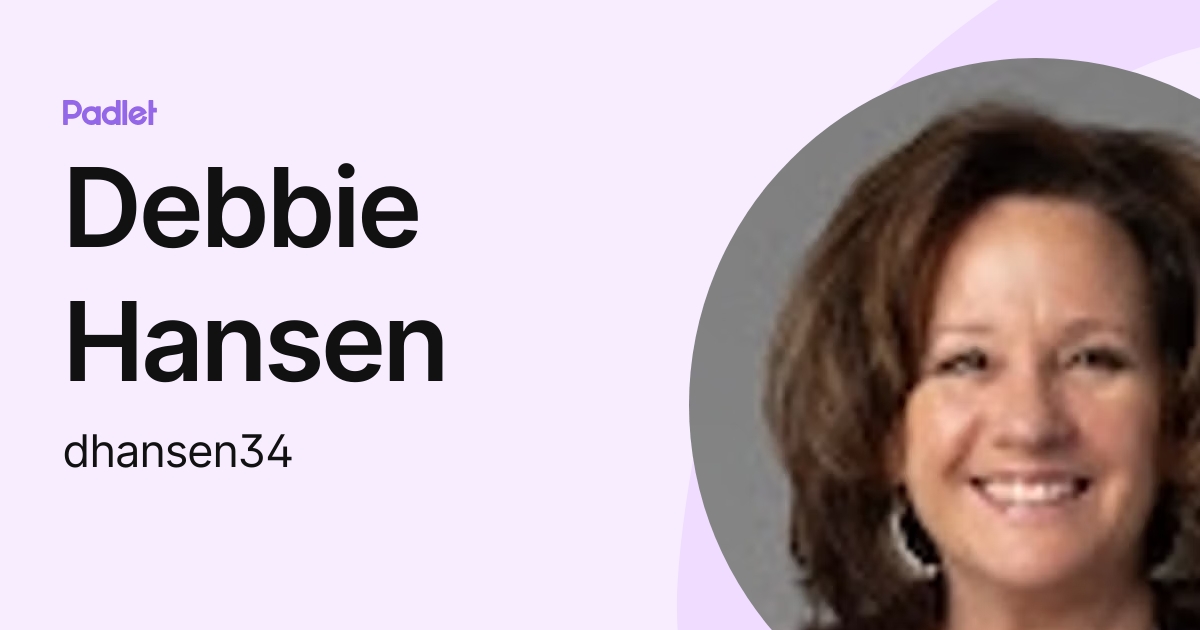 Debbie Hansen (dhansen34) profile | Padlet