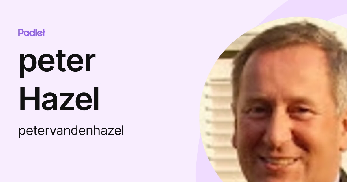 peter Hazel (petervandenhazel) profile | Padlet