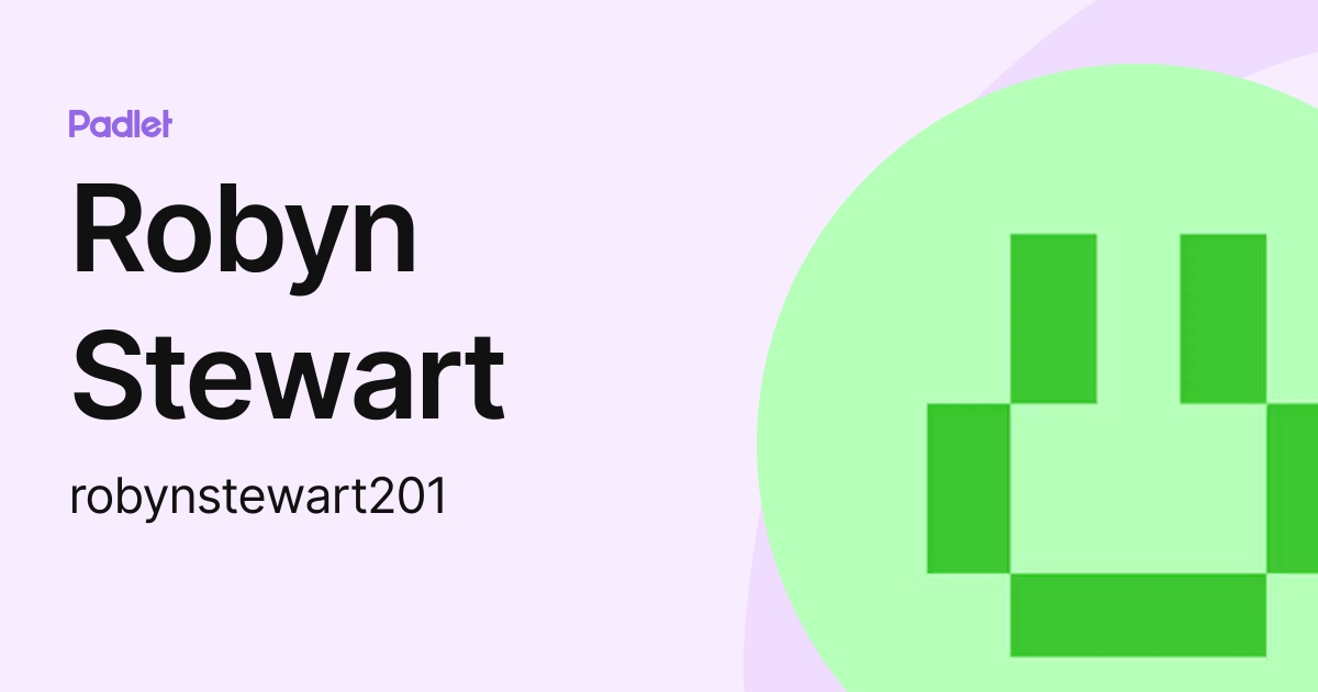 Robyn Stewart (robynstewart201) profile | Padlet