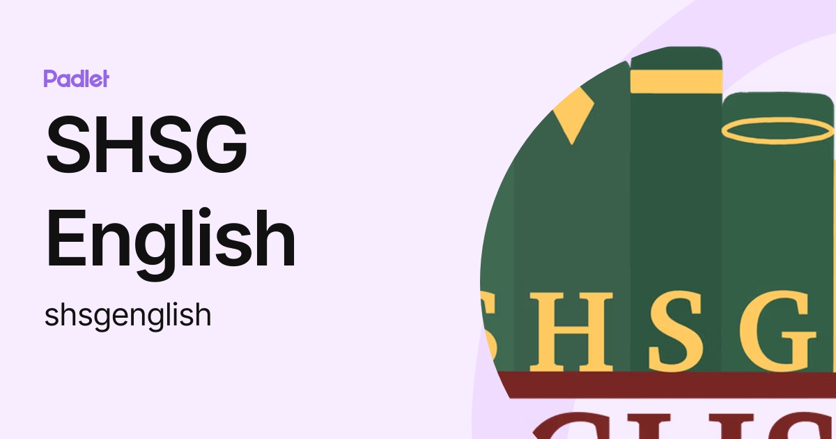 SHSG English (shsgenglish) profile | Padlet