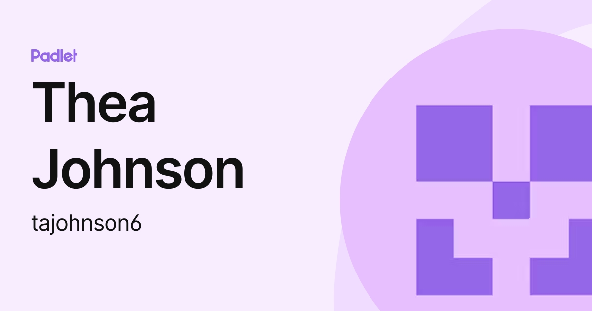 Thea Johnson (tajohnson6) profile | Padlet