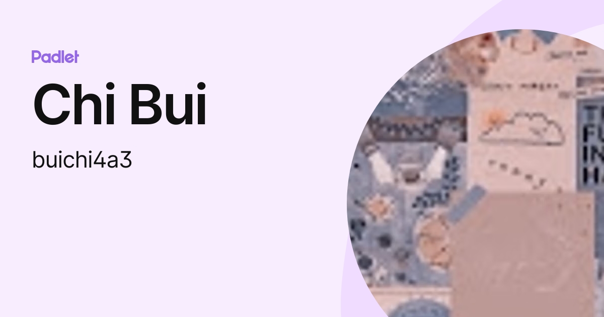 Chi Bui (buichi4a3) profile | Padlet