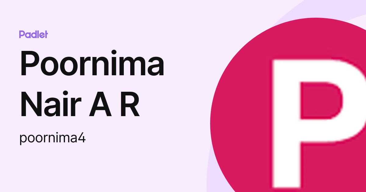 Poornima Nair A R (poornima4) profile | Padlet