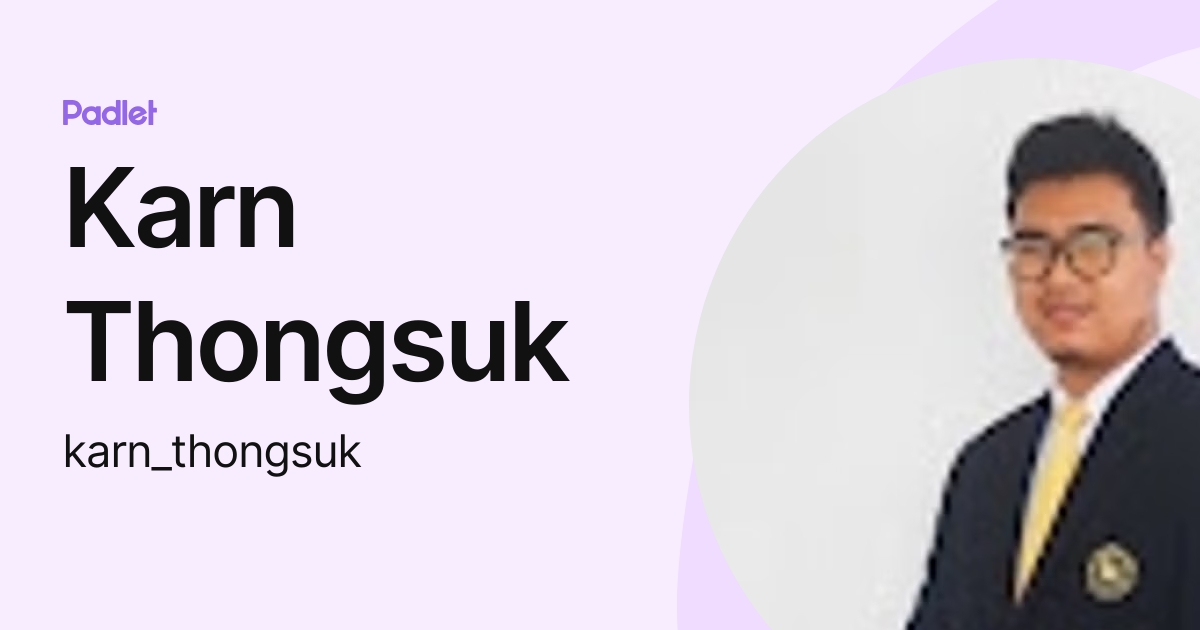 Karn Thongsuk (karn_thongsuk) profile | Padlet