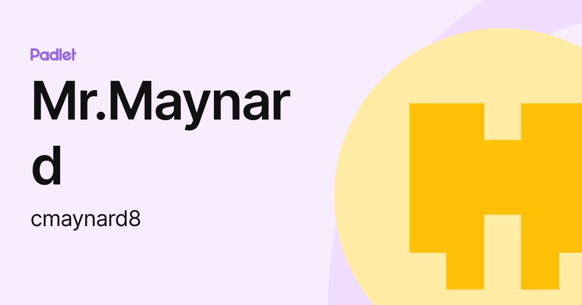 Mr.Maynard (cmaynard8) profile | Padlet