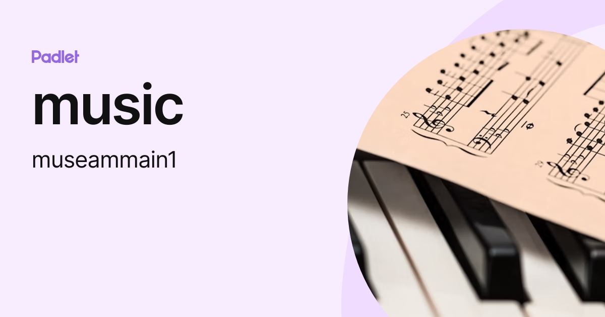 music (museammain1) profile | Padlet