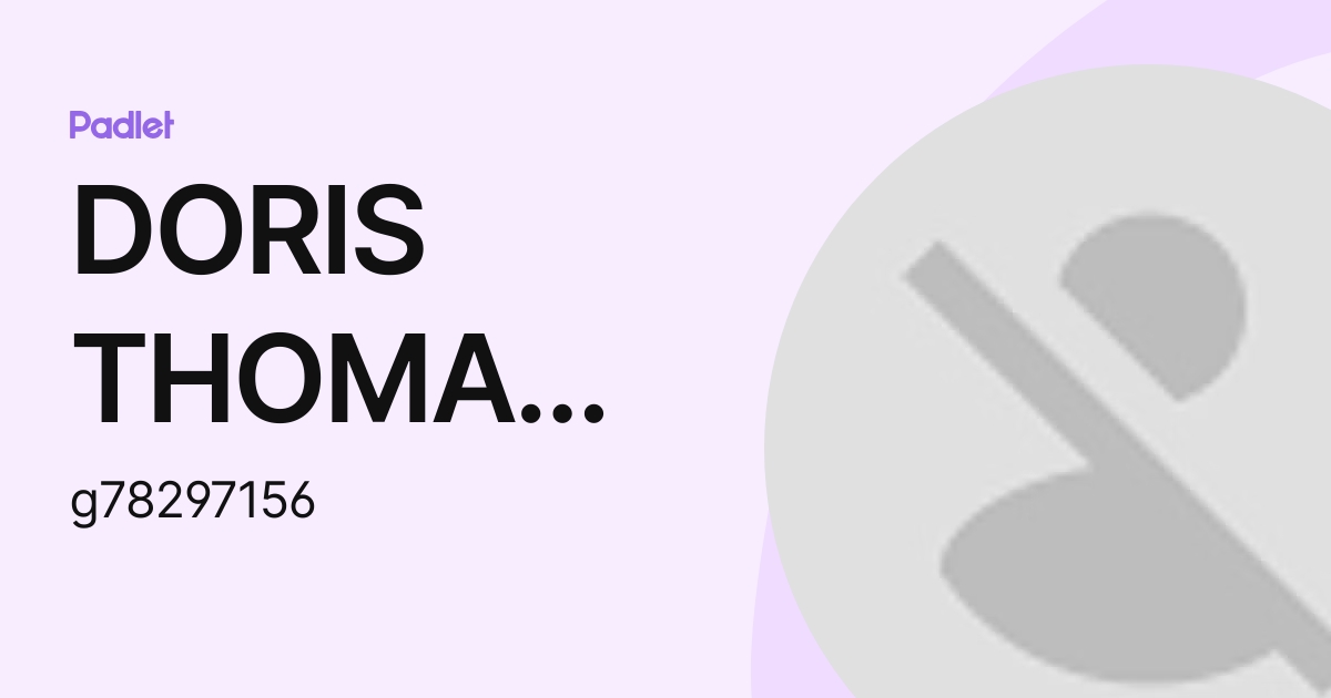 DORIS THOMAS STUEL Moe (g78297156) profile | Padlet