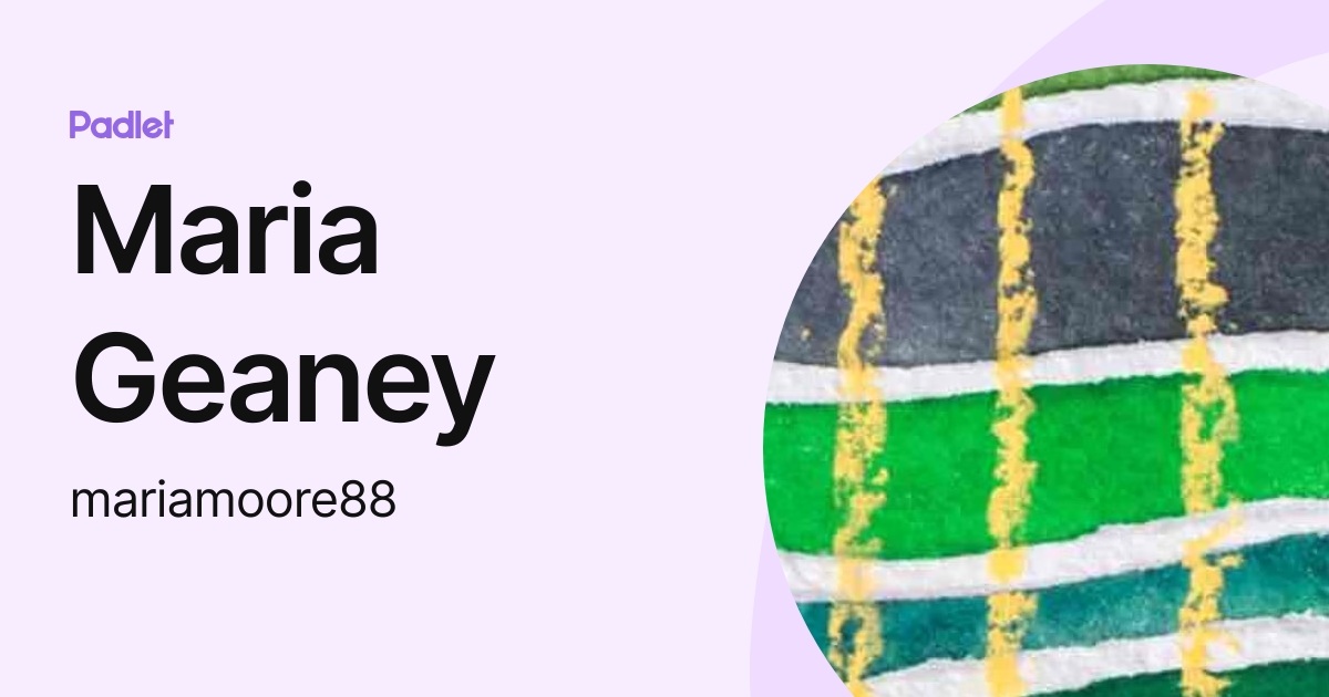 Maria Geaney (mariamoore88) profile | Padlet
