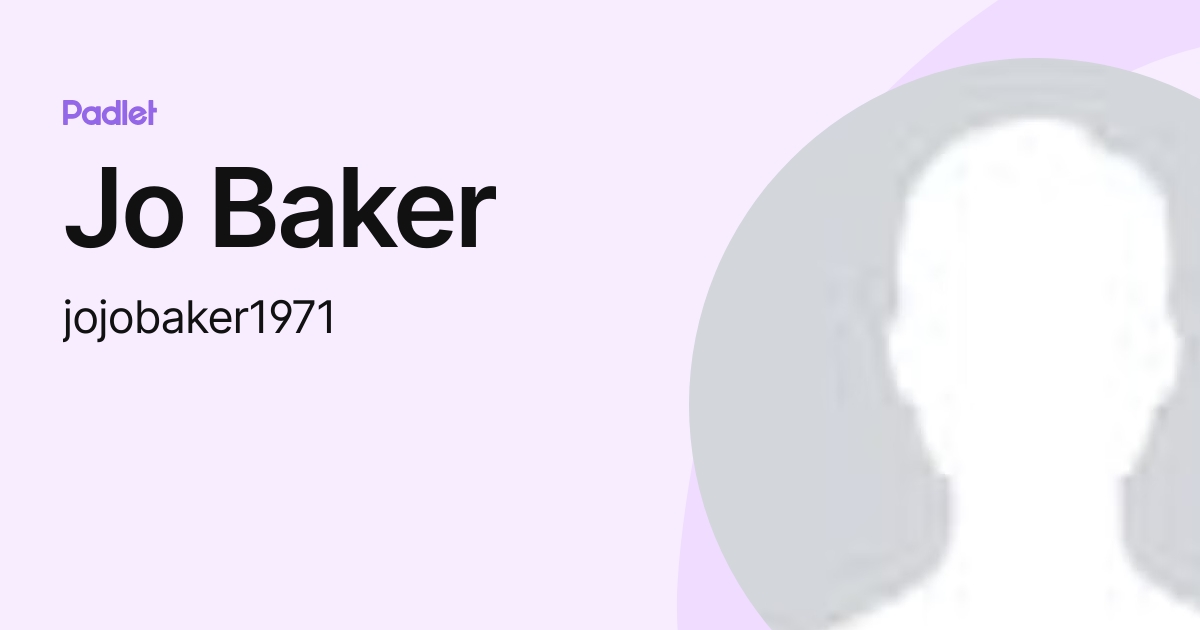 Jo Baker (jojobaker1971) profile | Padlet