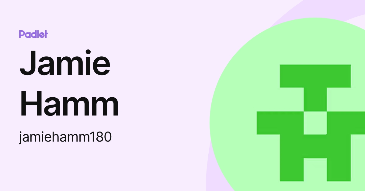 Jamie Hamm (jamiehamm180) profile | Padlet