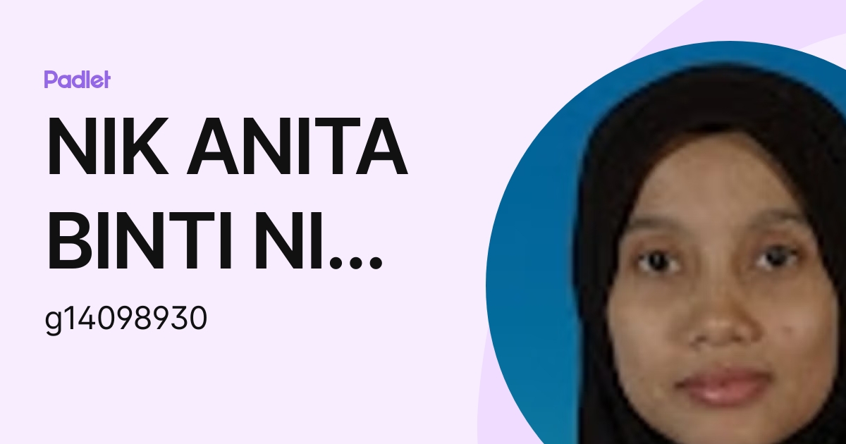 NIK ANITA BINTI NIK AHMAD Moe (g14098930) profile | Padlet