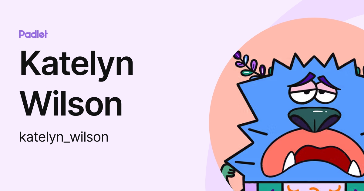 Katelyn Wilson (katelyn_wilson) profile | Padlet