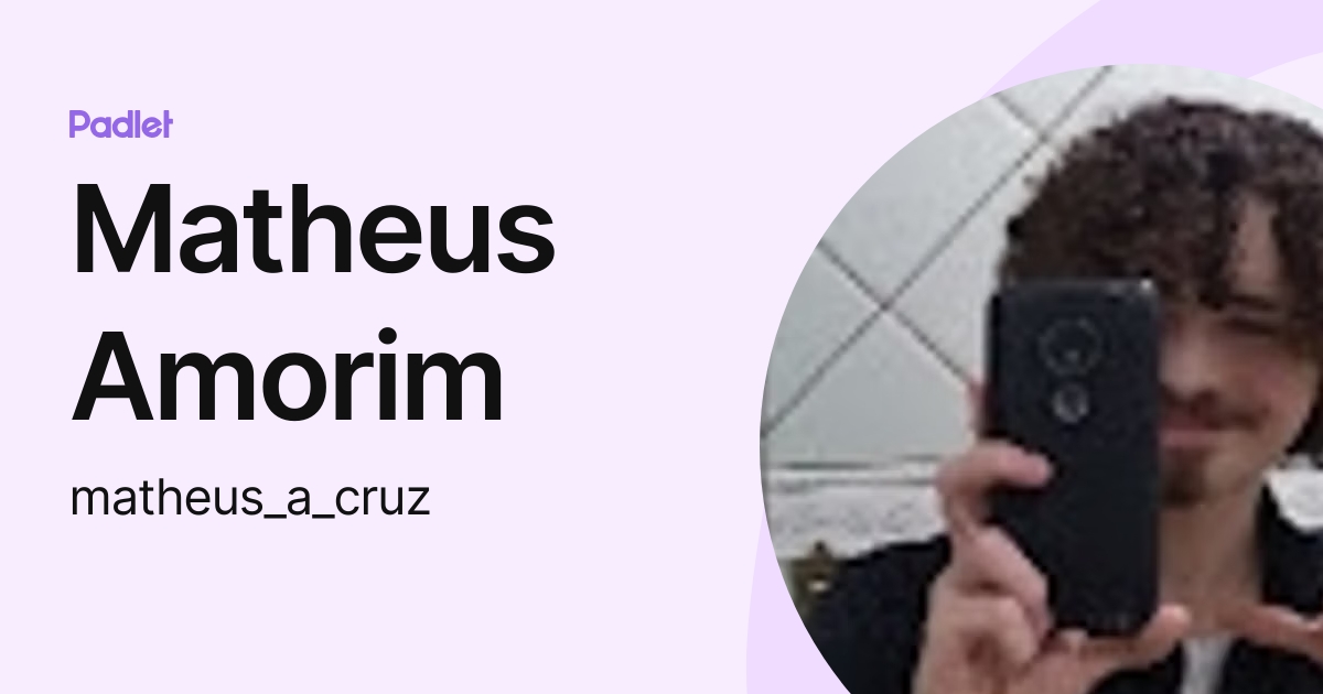 Matheus Amorim (matheus_a_cruz) profile | Padlet