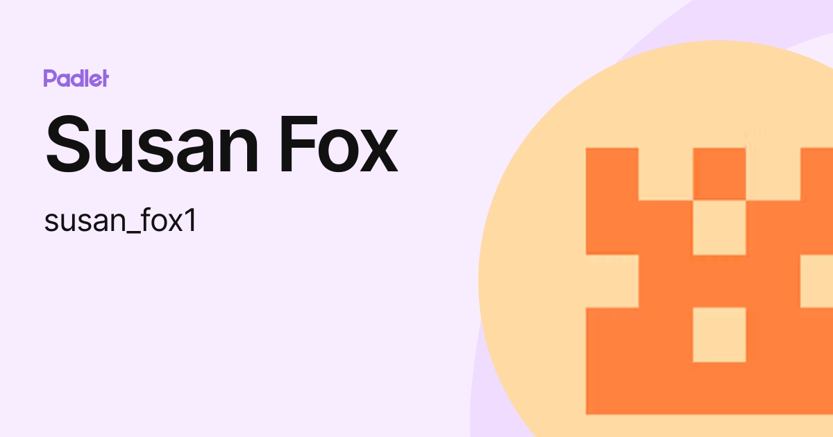 Susan Fox (susan_fox1) profile | Padlet