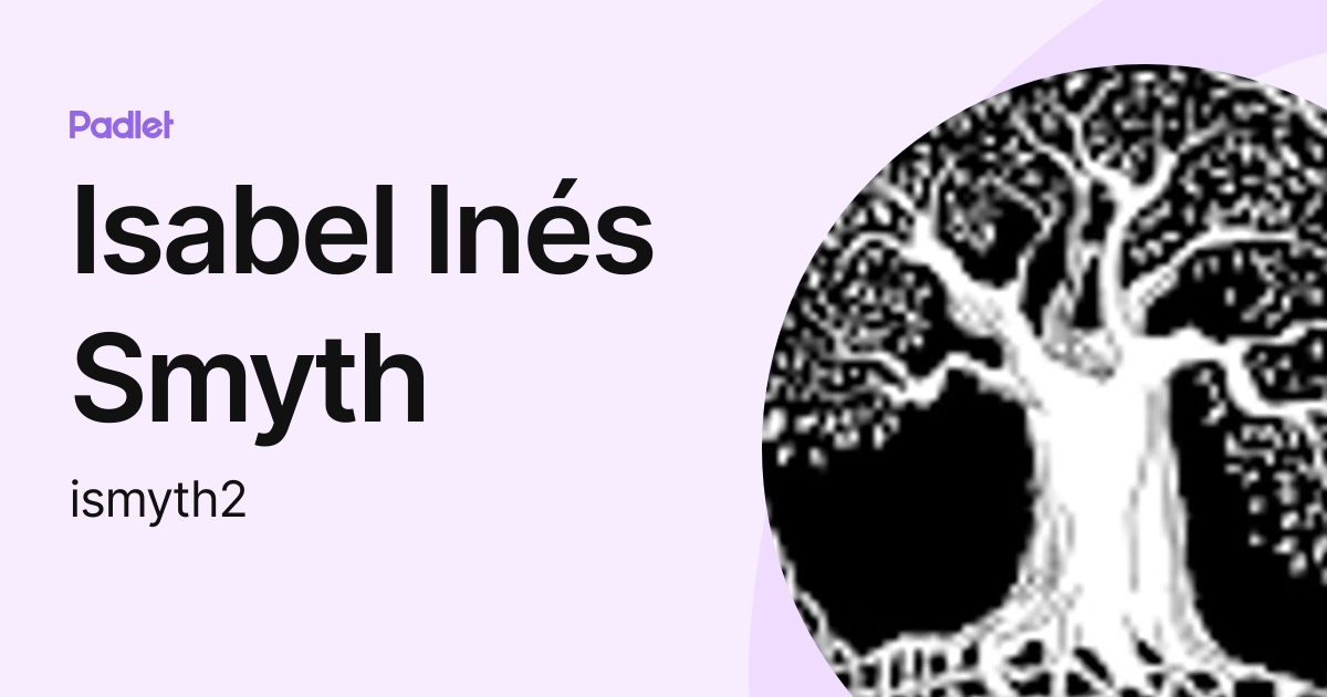 Isabel Inés Smyth (ismyth2) profile | Padlet