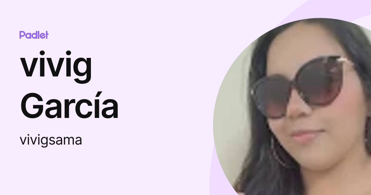 vivig García (vivigsama) profile | Padlet