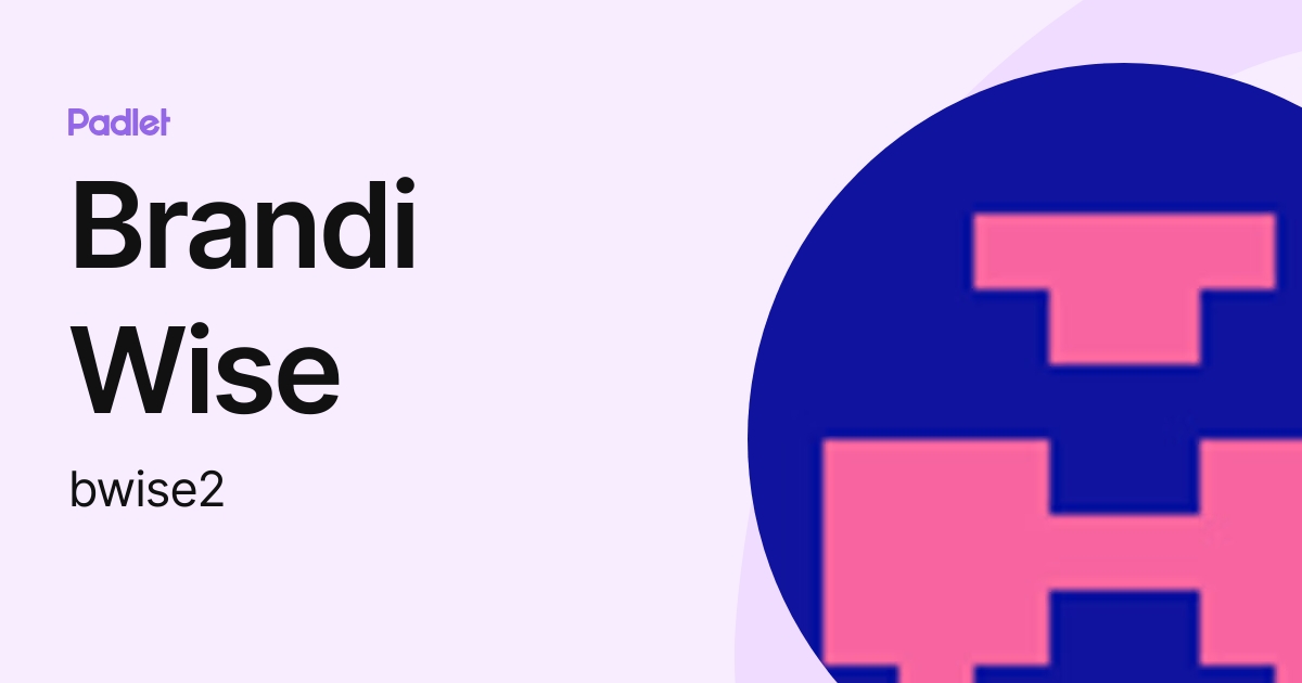 Brandi Wise (bwise2) profile | Padlet