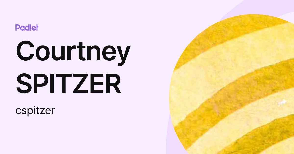 Courtney SPITZER (cspitzer) profile | Padlet