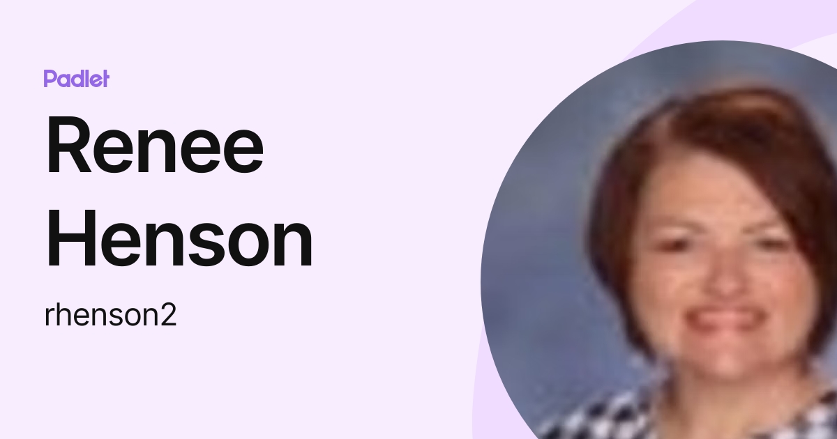 Renee Henson (rhenson2) profile | Padlet
