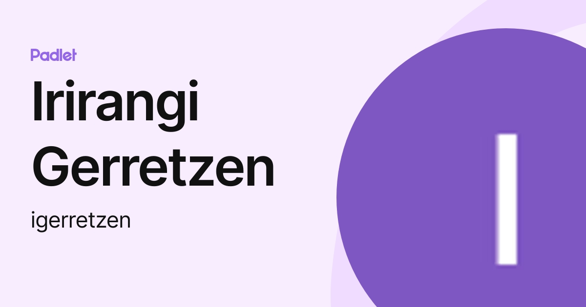 Irirangi Gerretzen Igerretzen Profile Padlet