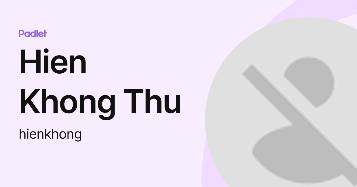 Hien Khong Thu (hienkhong) profile | Padlet