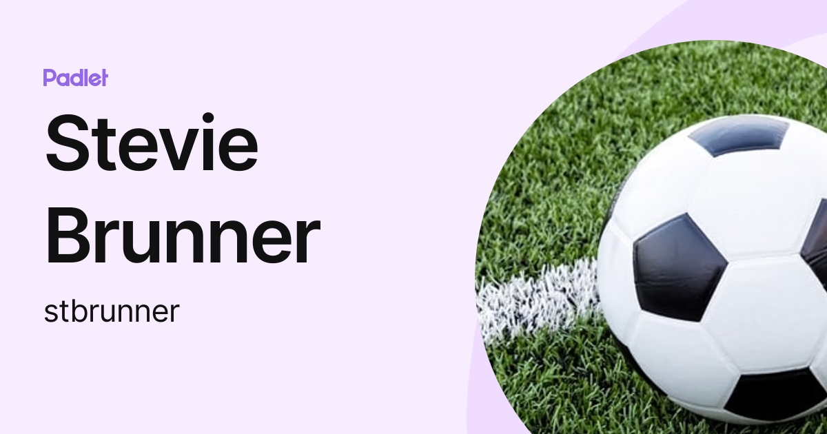Stevie Brunner (stbrunner) profile | Padlet