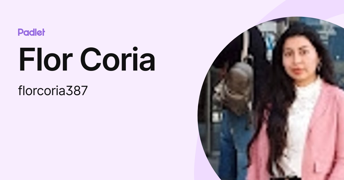 Flor Coria (florcoria387) perfil | Padlet